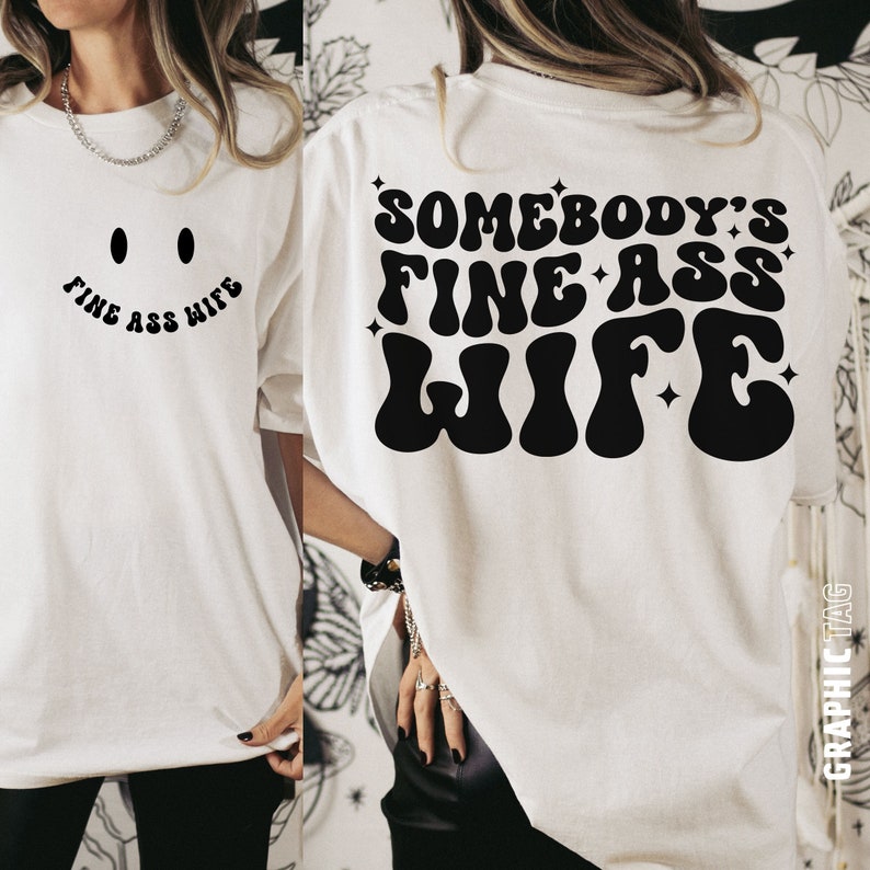 Somebodys Fine Ass Wife Svg Png Wife Svg For Sweatshirt Funny Shirt