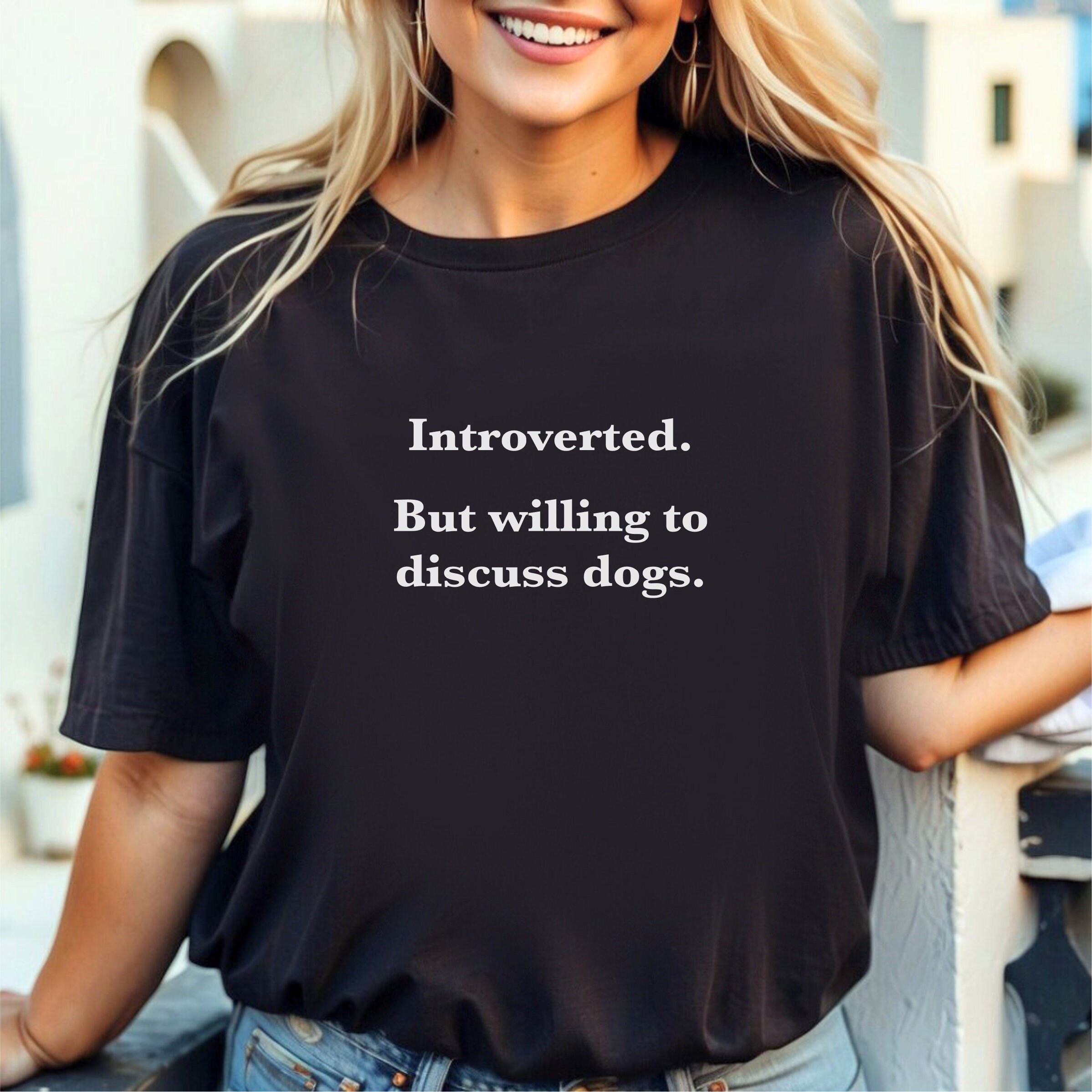 Introverted but Willing to Discuss Dogs T Shirt, Dog Lover T-shirt ...