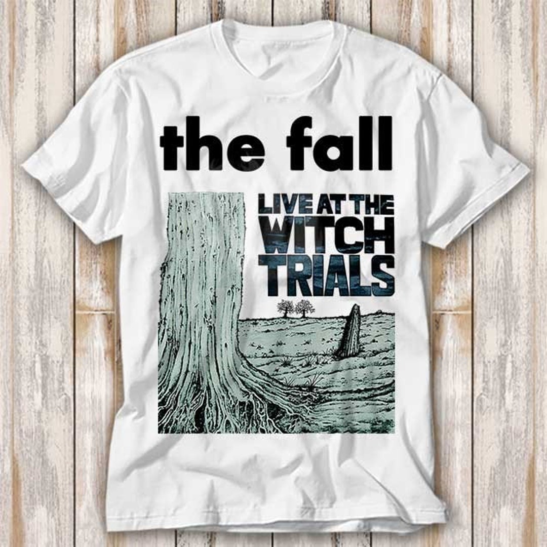 The Fall Live at the Witch Trials Band T Shirt Best Seller Funny Movie ...