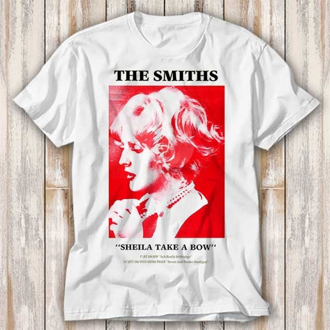 The Smiths Sheila Take A Bow Band Vinyl T Shirt Best Seller Funny Movie ...
