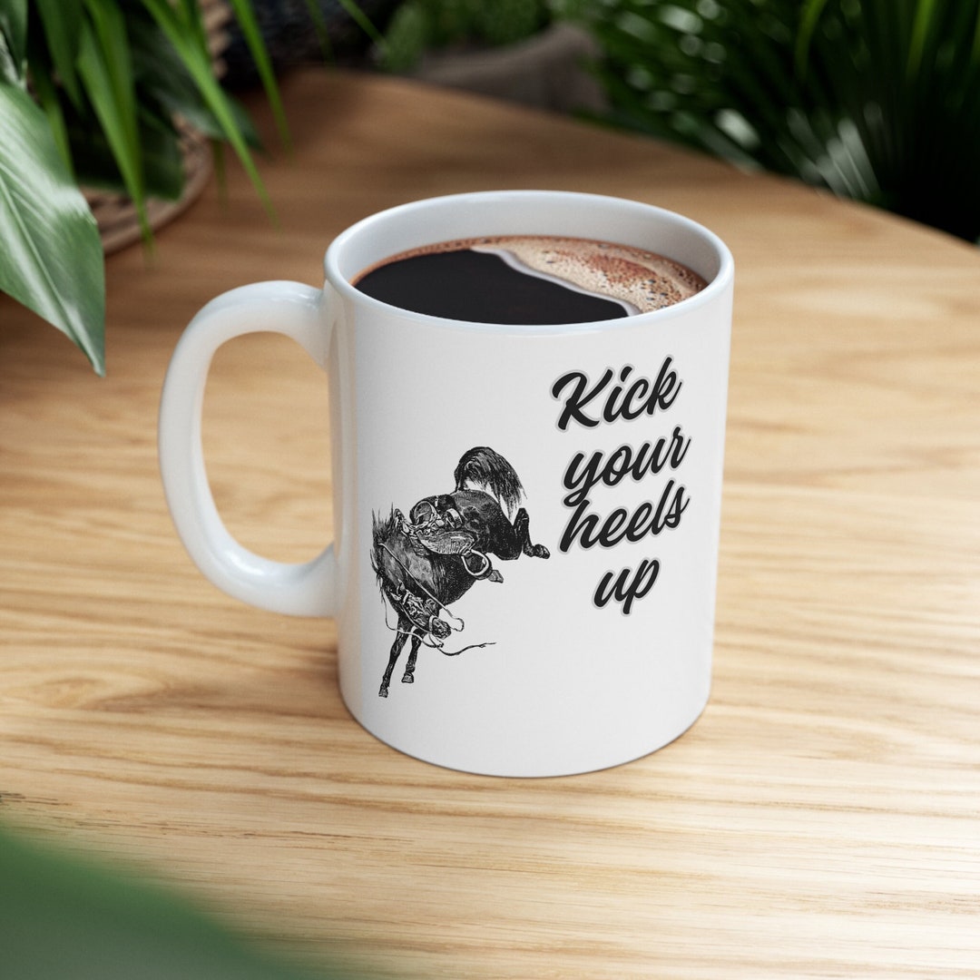 Kick up Your Heels Mug, Gift for Anyone - Etsy