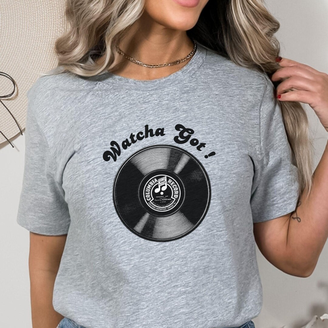 Watcha Got in Vinyl Music Image Tshirt, Gift for Vinyl Album Lovers ...