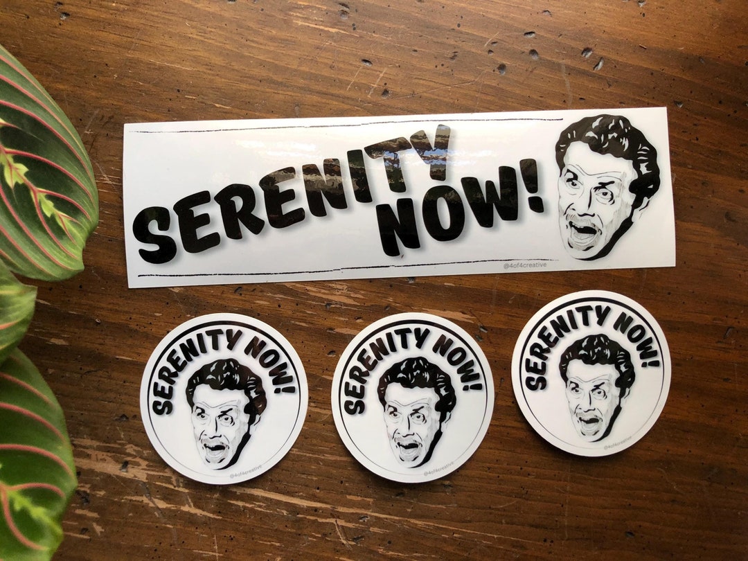 Frank Costanza Serenity Now! Stickers and Bumper Stickers; Jerry Stiller, Seinfeld - Etsy