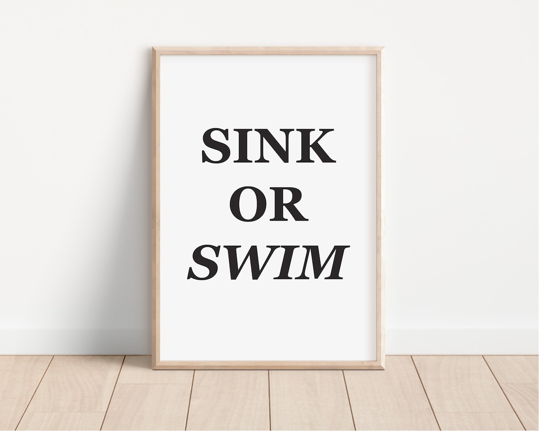 Sink or Swim, Motivational Quotes, Inspirational Quotes, Home Decor ...
