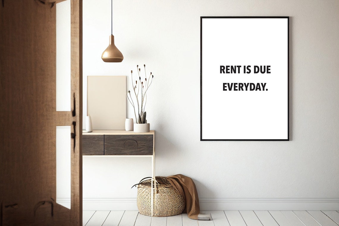Rent is Due Everyday, Inspirational Quotes, Posters, Wall Art, Office ...