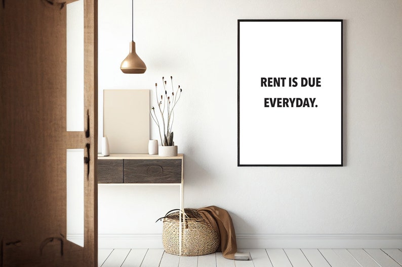 Rent is Due Everyday, Inspirational Quotes, Posters, Wall Art, Office ...