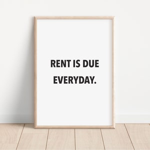 Rent is Due Everyday, Inspirational Quotes, Posters, Wall Art, Office ...