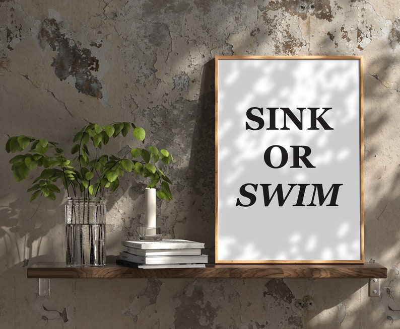 Sink or Swim, Motivational Quotes, Inspirational Quotes, Home Decor ...
