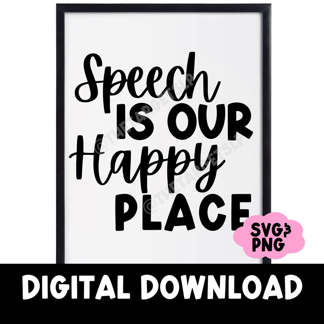Speech is Our Happy Place Svg/png- Speech Therapy Svg/png- DIY Speech ...