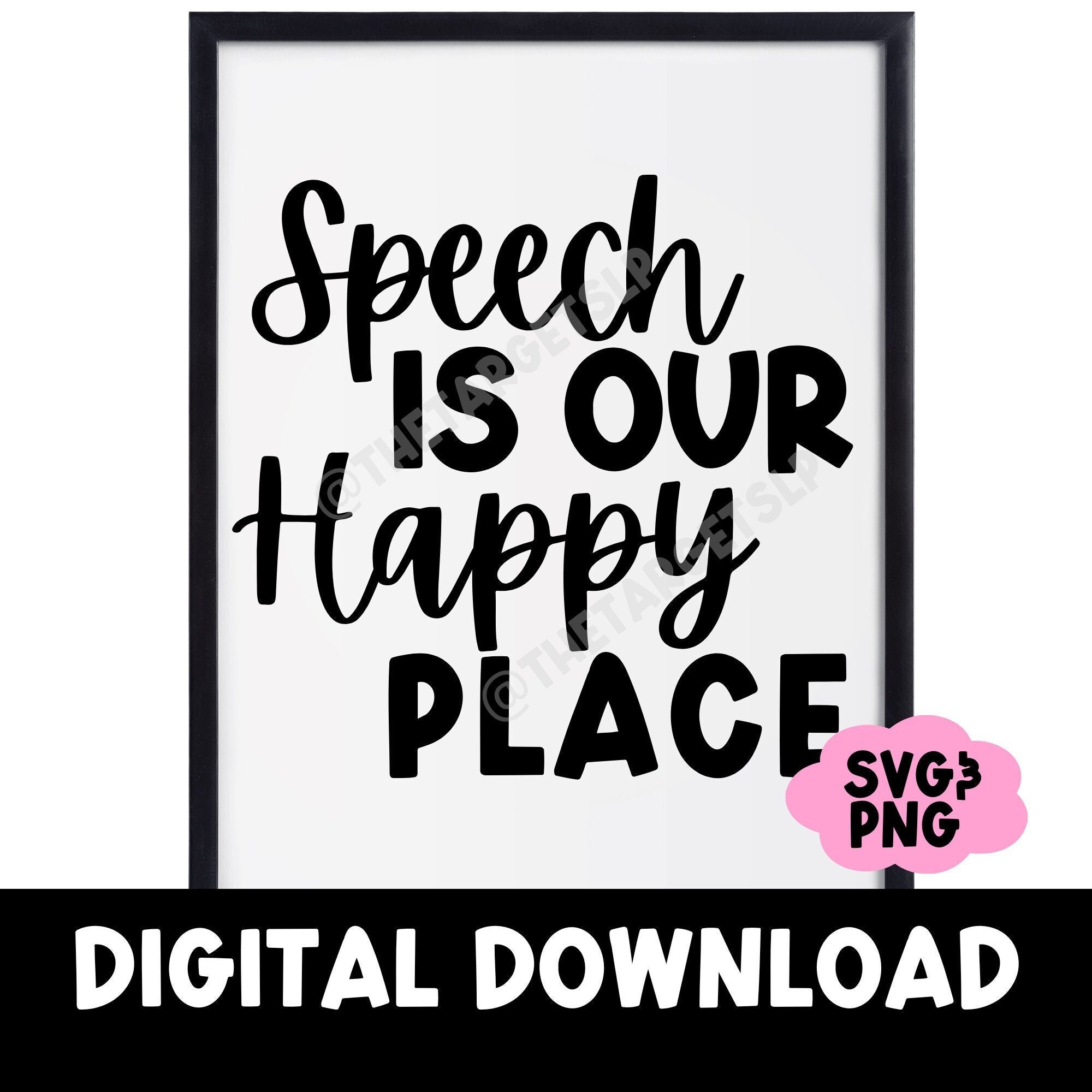 Speech is Our Happy Place Svg/png- Speech Therapy Svg/png- DIY Speech ...