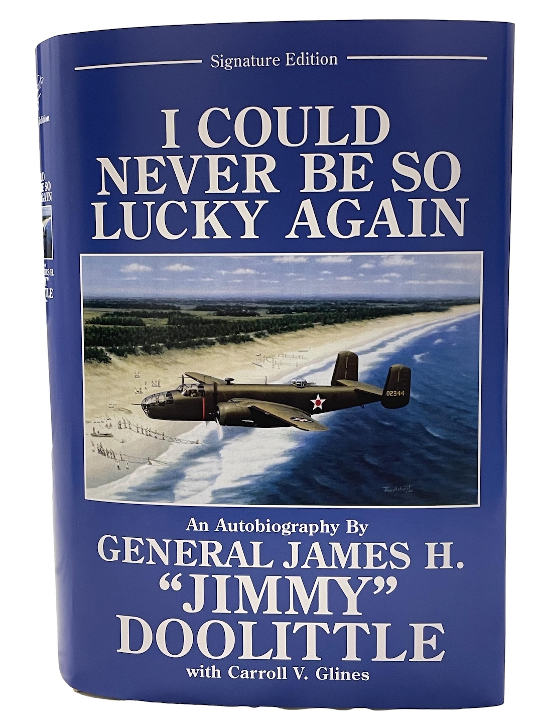 Jimmy Doolittle Signed I Could Never Be so Lucky Again Book - Signature ...