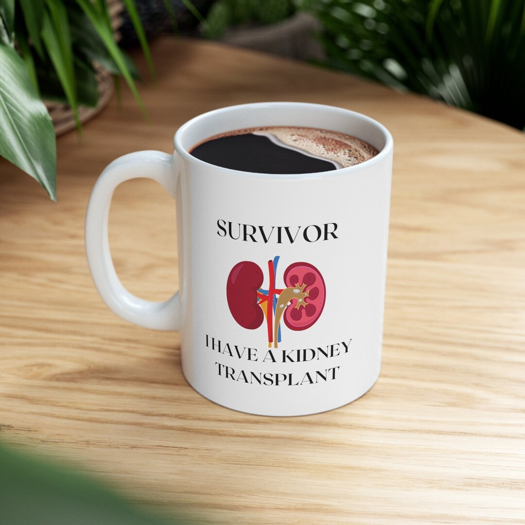 Survivor Mug, Give Life, Kidney Transplant, Waiting List, Donor, Kidney ...