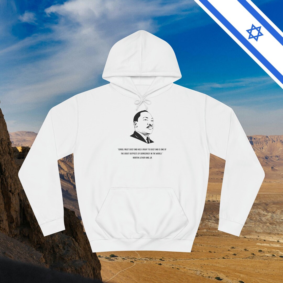 Martin Luther King Jr and Israel - Hoodie - Israeli Jewish Judaism ...