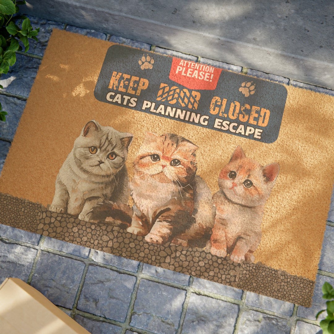 Keep Door Closed Cats Planning Escape Cat Lover Feline Pets Coir ...