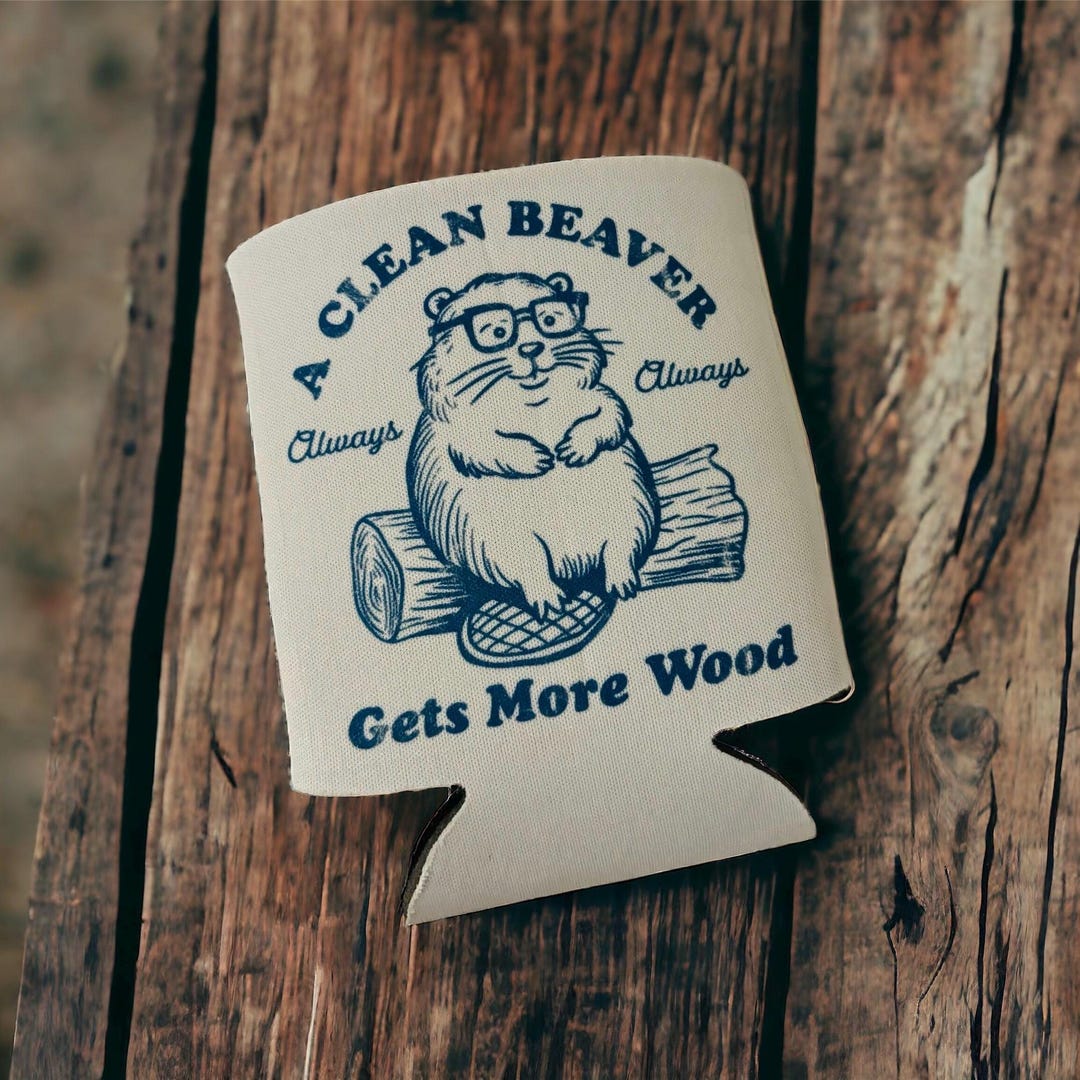 A Clean Beaver Gets More Wood L Standard 12oz Coozie - Etsy