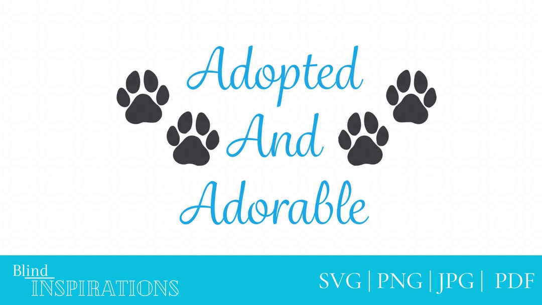Adopted and Adorable Digital Print Svg,png,pdf,jpg - Etsy
