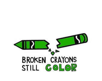 Hand Drawn "broken Crayons Still Color" Quote Available In - Etsy