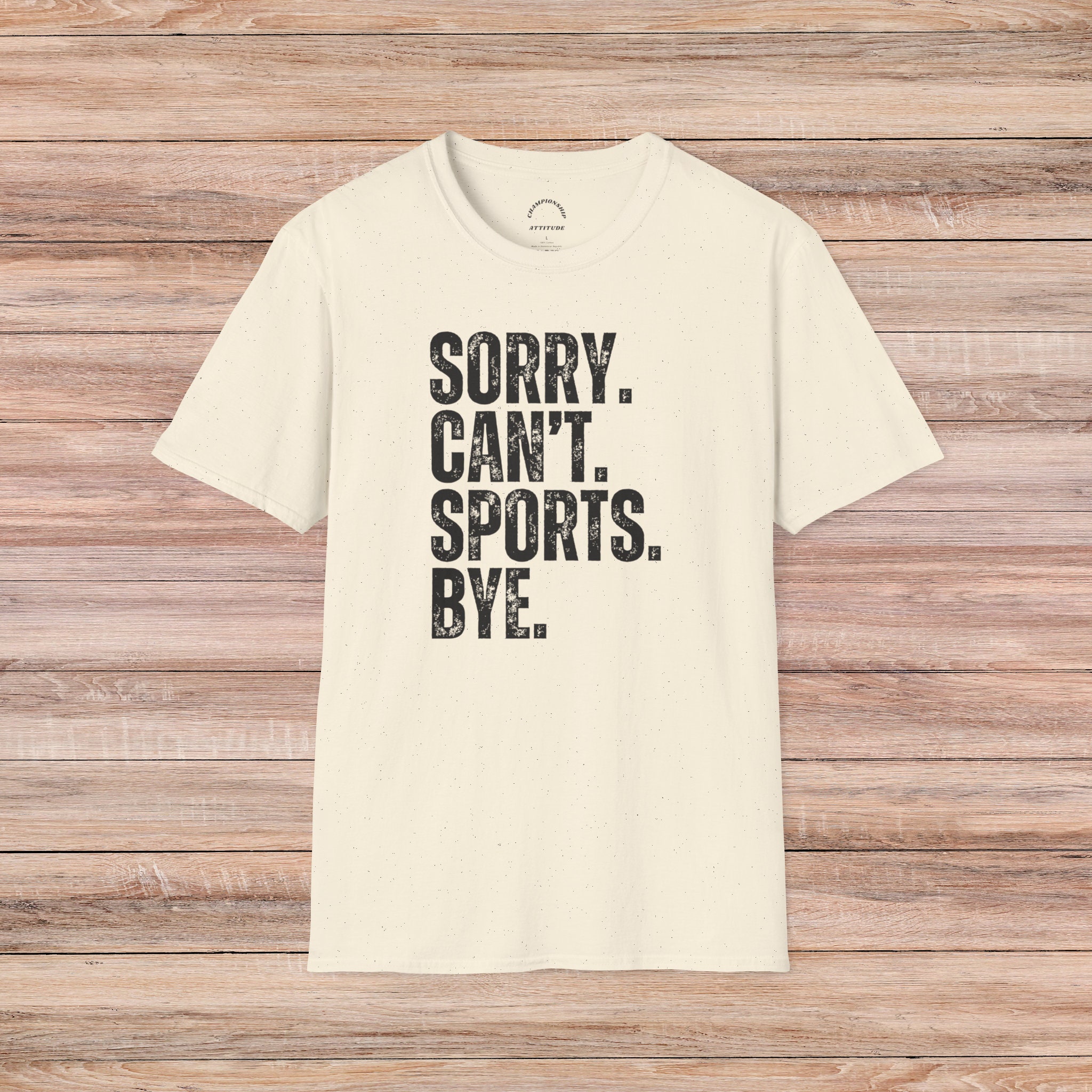 Sorry Can't Sports Bye Excuse Tshirt Cotton Crewneck Funny Saying Shirt ...
