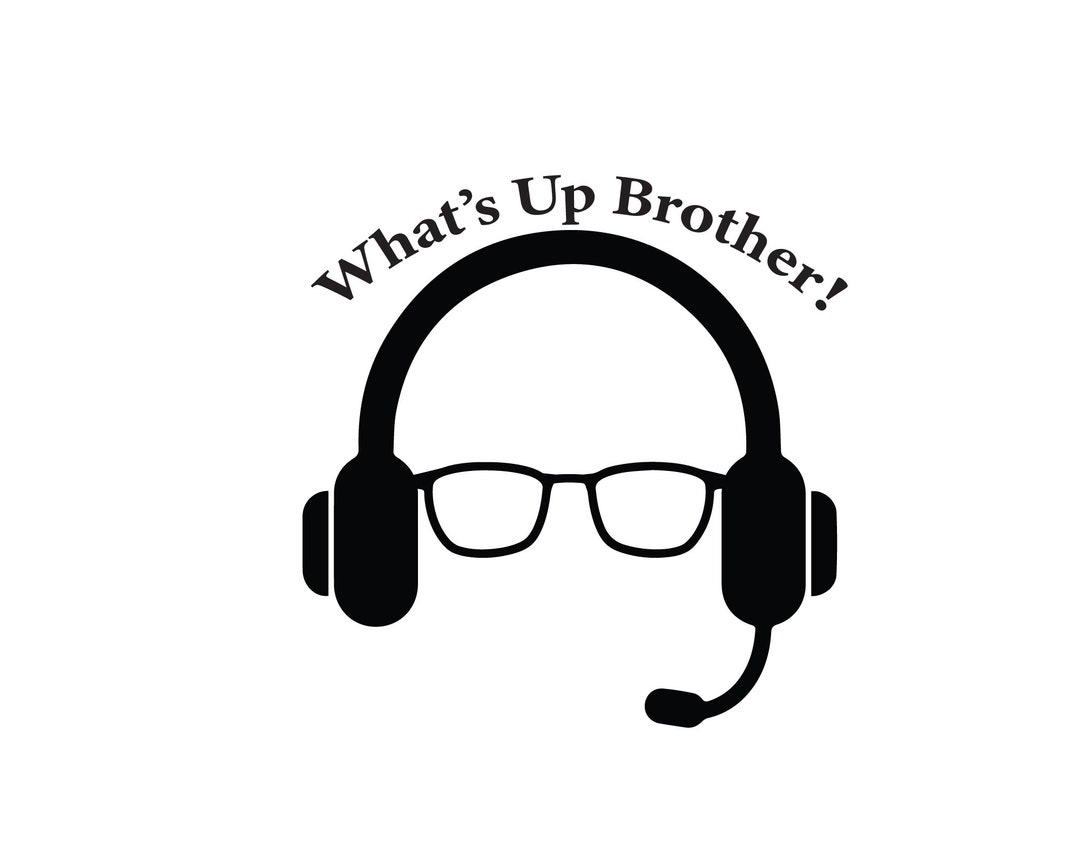 Funny Meme What's up Brother! Sketch Streamer Themed SVG File Download ...