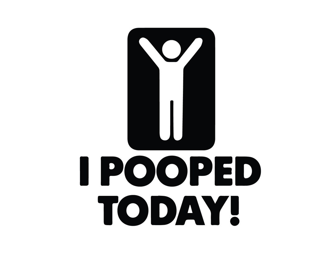 Funny " I Pooped Today " Celebration Digital SVG File Download! (highest Quality) - Etsy