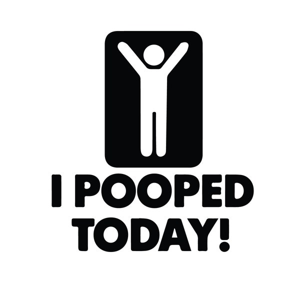 I Pooped Today - Etsy