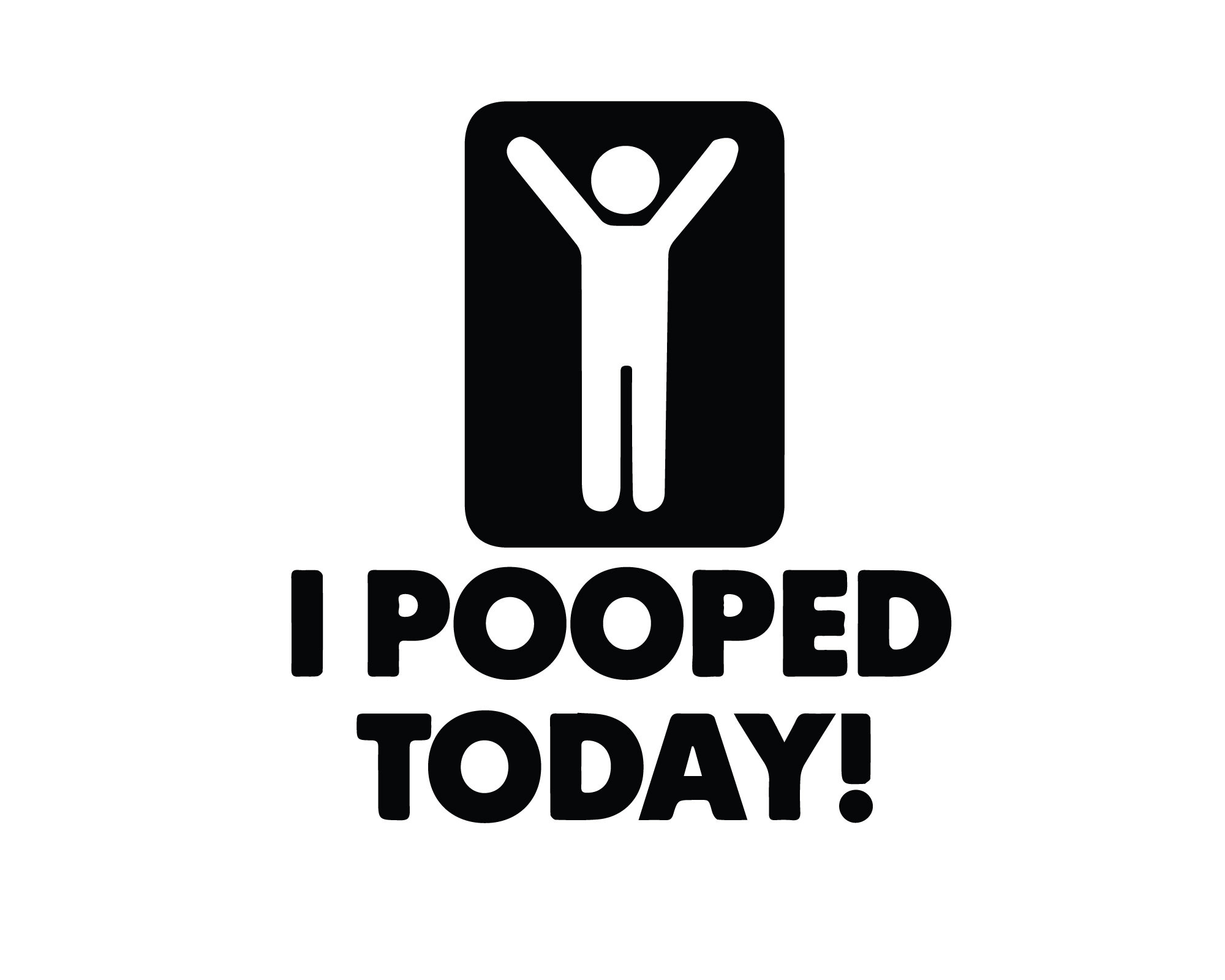 Funny I Pooped Today Celebration Digital SVG File Download highest ...