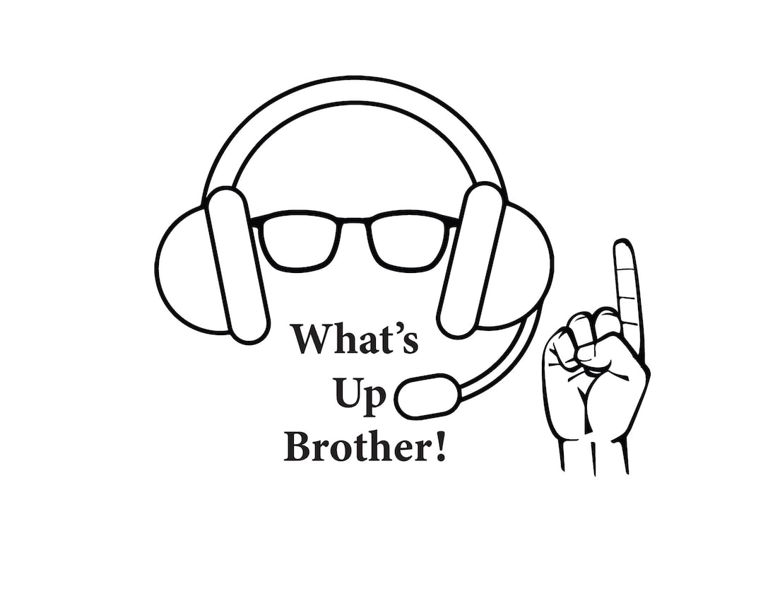 Streamer Sketch "what's up Brother" Meme SVG File Download! *high ...