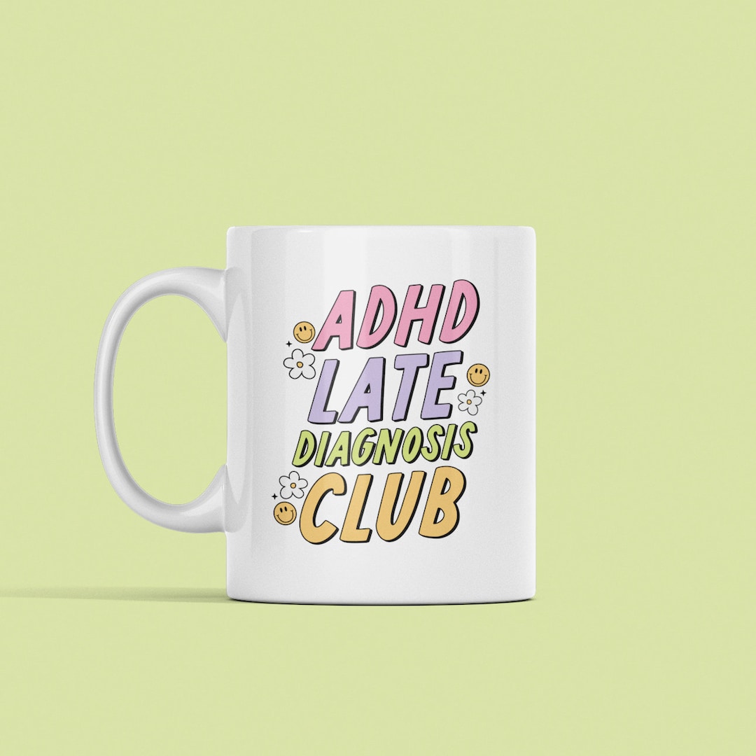 ADHD Late Diagnoses Club 11 Oz Mug - Etsy