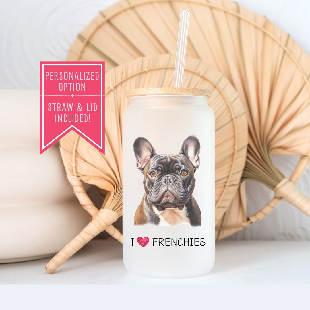 Frenchie Iced Coffee Glass Cup, I Love Frenchies Glass Cup, Frenchie ...