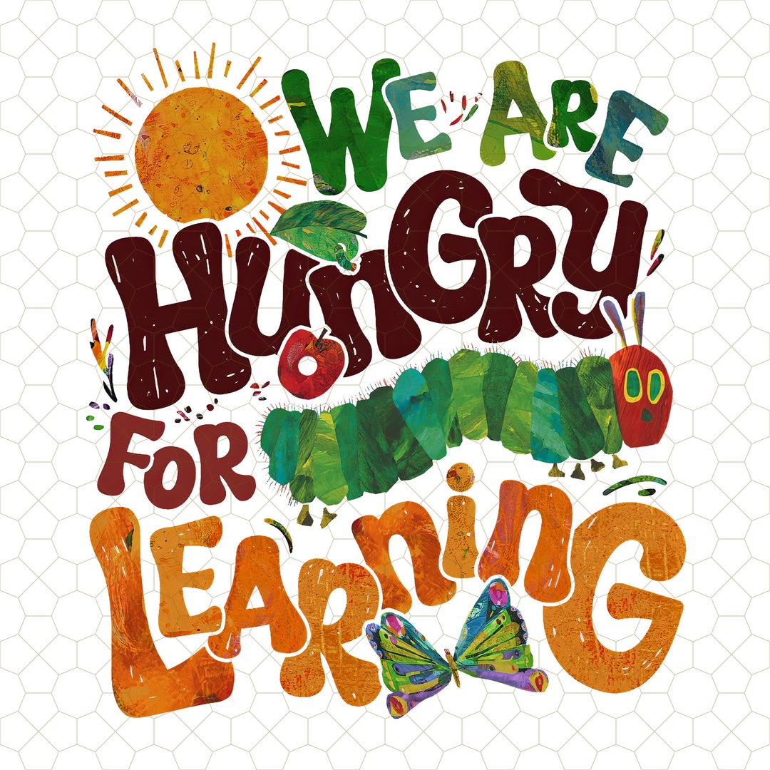 We Are Hungry for Learning Png, Back to School Png, 1st Day of School ...