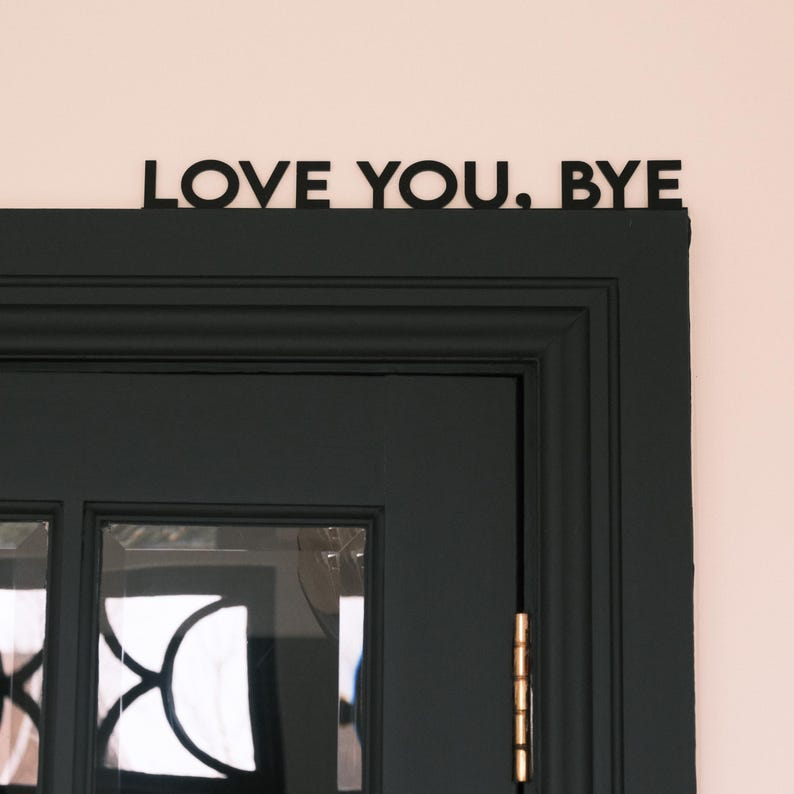 Love You Bye Door Topper, Shelf Sign Wall Decor, Shelf Decor, House ...