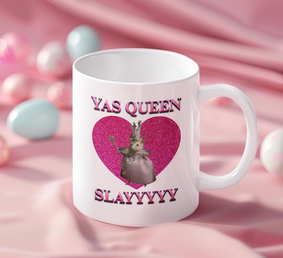 Yas Queen Slay Funny Rat Princess Meme Mug, Cute Nostalgia Y2k Genz ...
