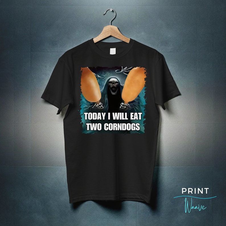Evil Skeleton Shirt Meme , Today I Will Eat Two Corn Dogs, Oddly ...