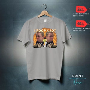 I Poop A Lot Shirt Meme Shirt, Funny Sarcastic Oddly Specific Shirts ...