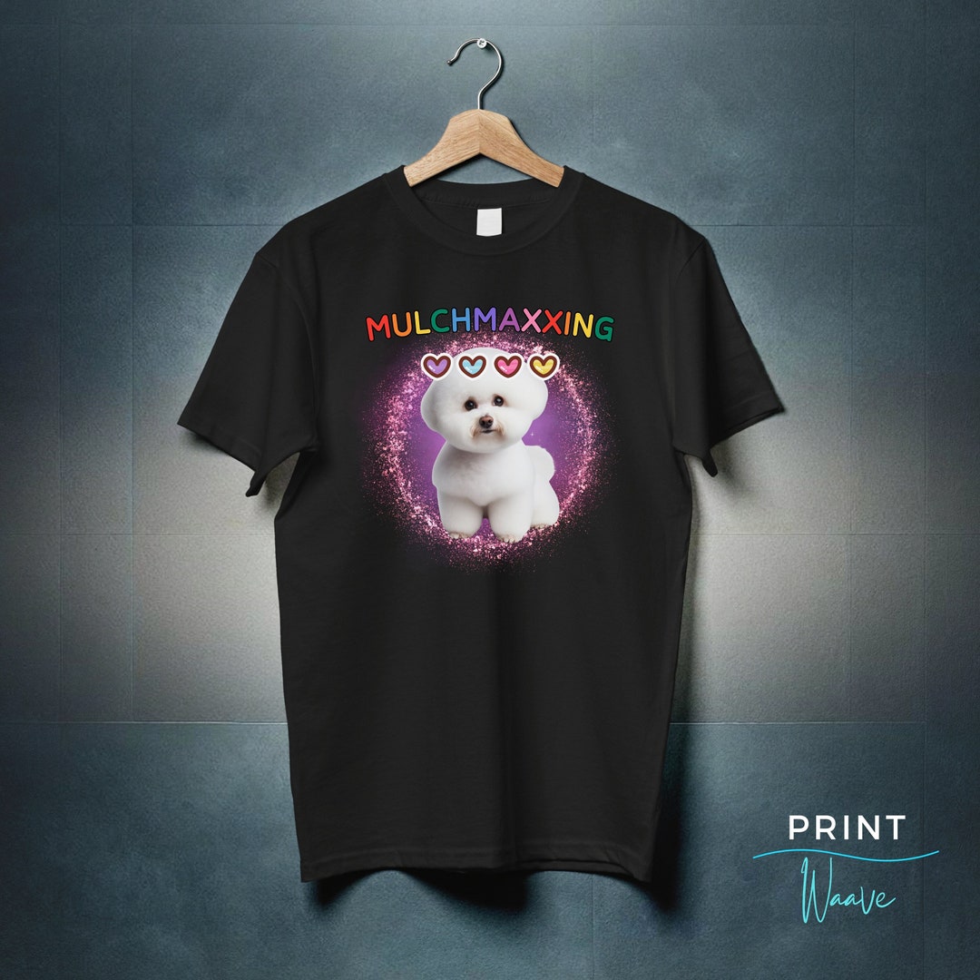 Mulch Gang 4 Life Shirt, Mulchmaxxing, Funny Puppy Dog Meme, Cringey ...