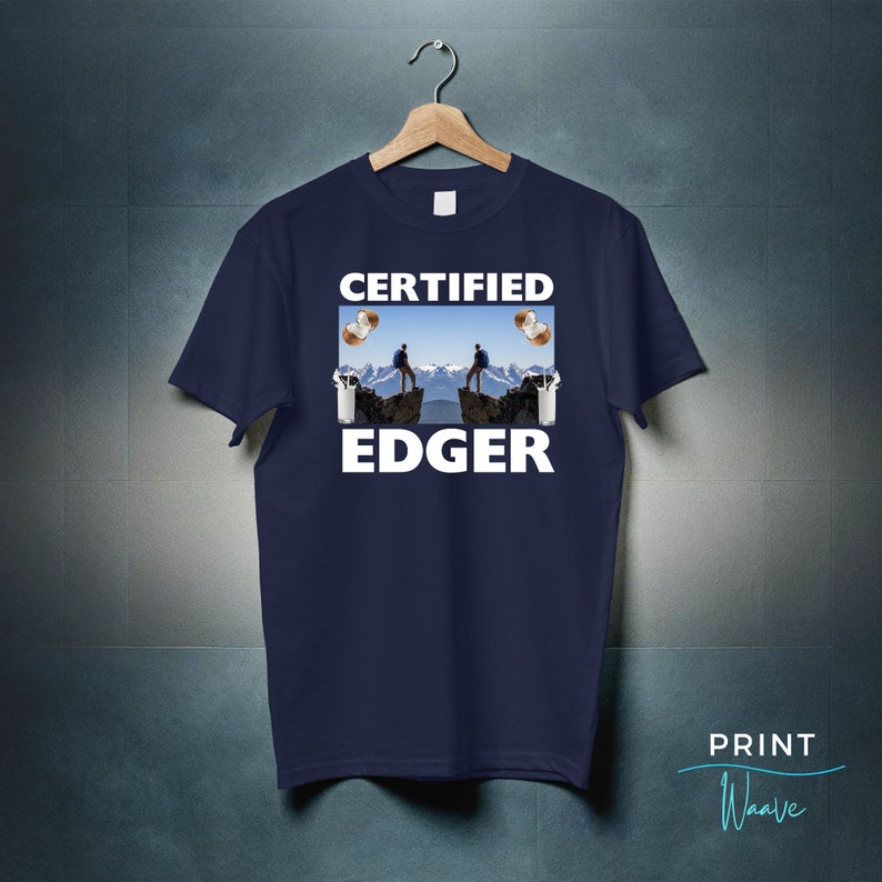 Certified Edger Shirt, No Nut November Meme, Offensive Gifts Shirts ...