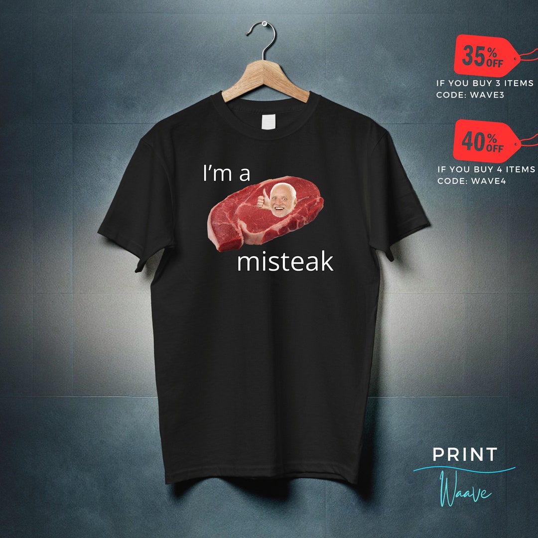 I'm a Misteak Shirt, Oddly Specific Shirts, Unhinged Shirts, Ranchy ...