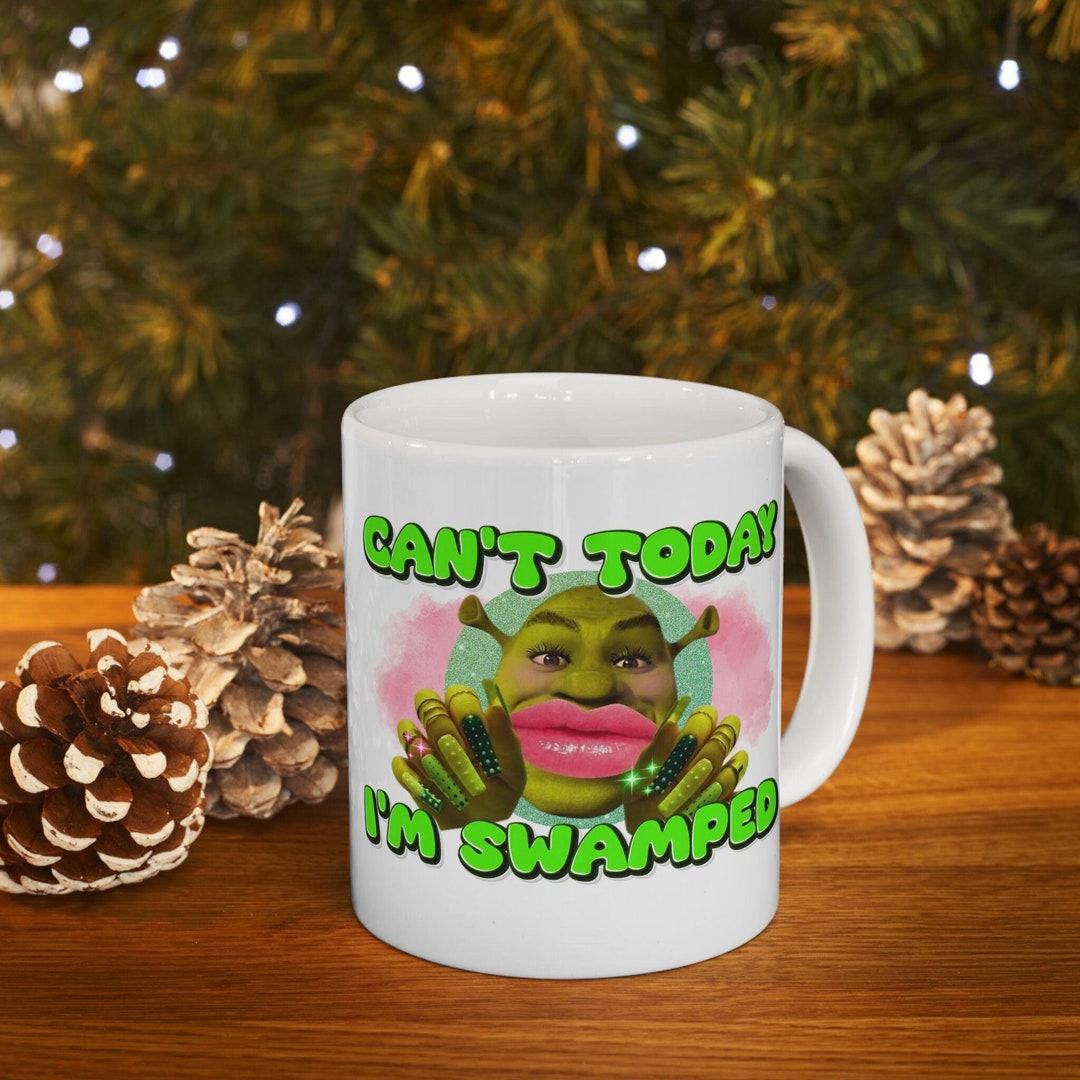 Cant Today Im Swamped Funny Meme Mug, Funny Meme Mug Satire Parody, Can ...