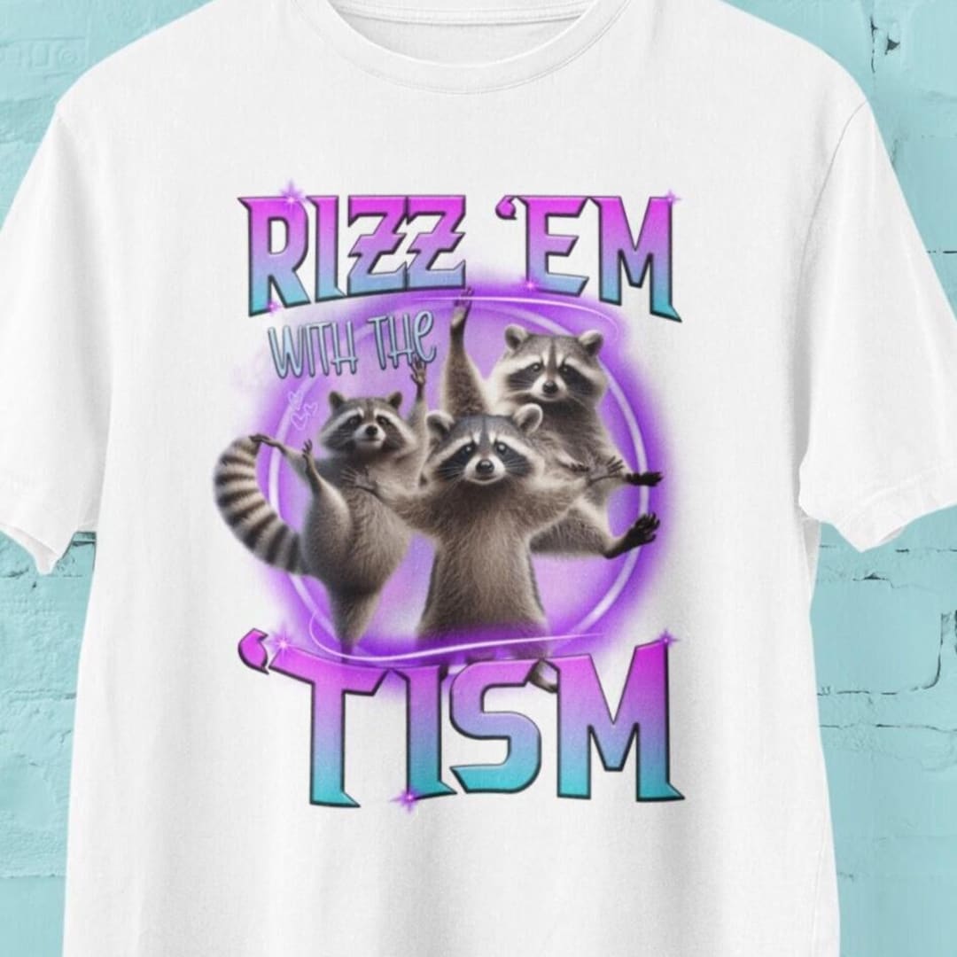 Rizz Em With the Tism Raccoon Trash Panda Funny Shirt, Rizz Wrizz ...