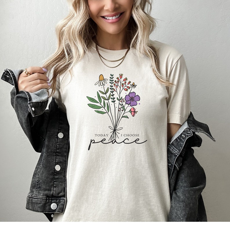 Today I Choose Peace Shirt, Peace Shirt, Floral Shirt, Wildflower ...