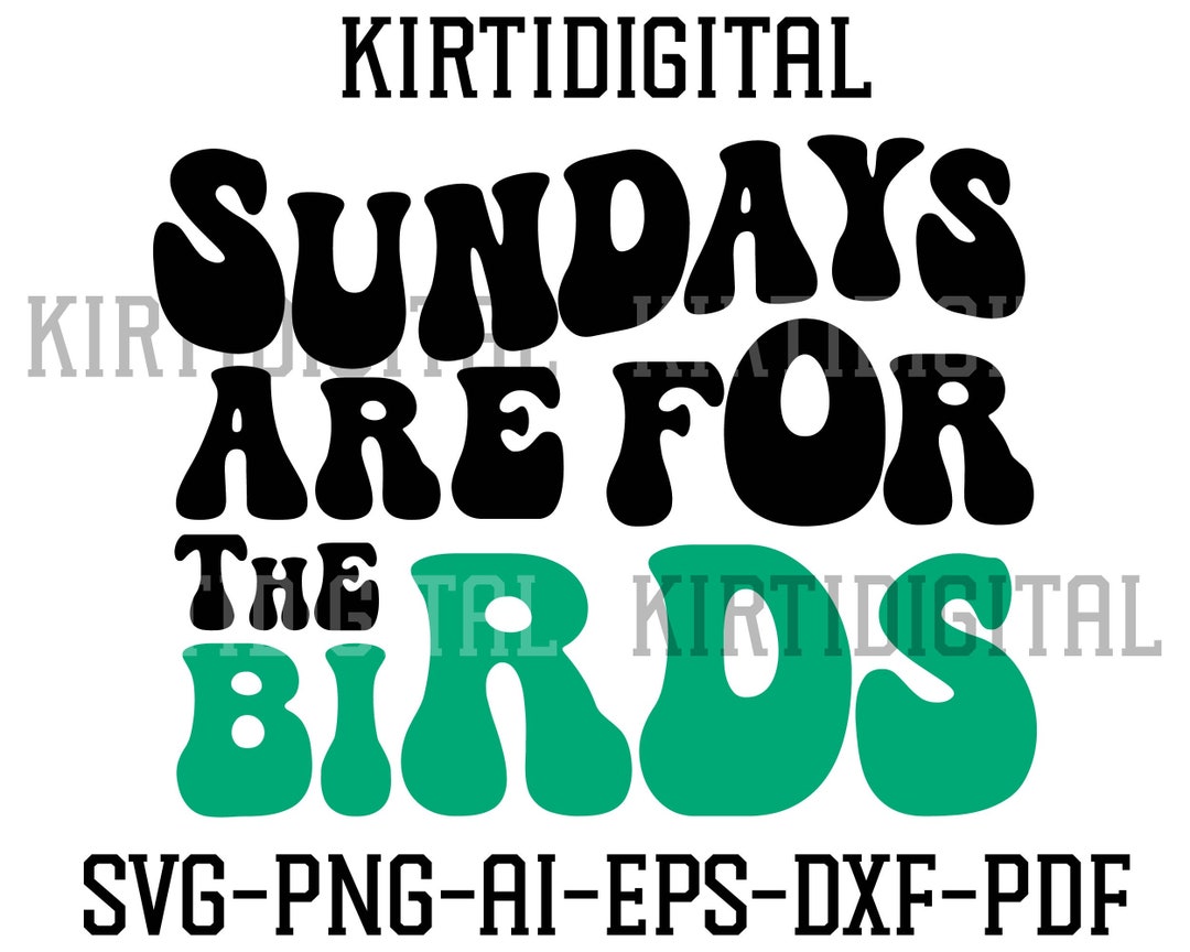 Sundays Are for the Birds SVG Cut File PNG File Eagles Svg - Etsy