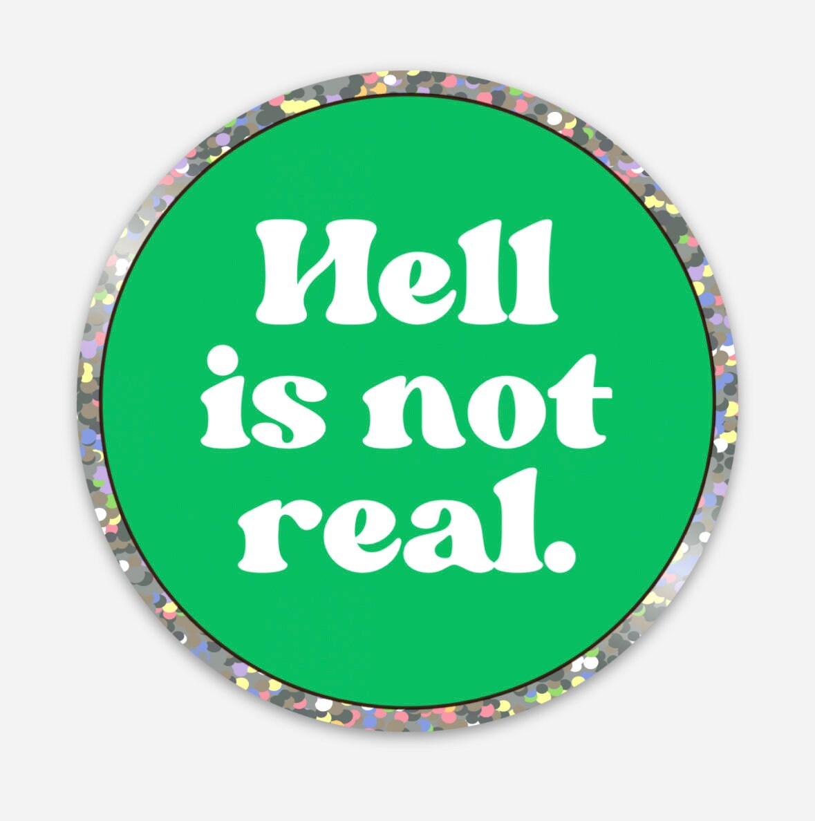 Hell is Not Real Sticker Atheist, Secular, Non-religious Vinyl Decal ...