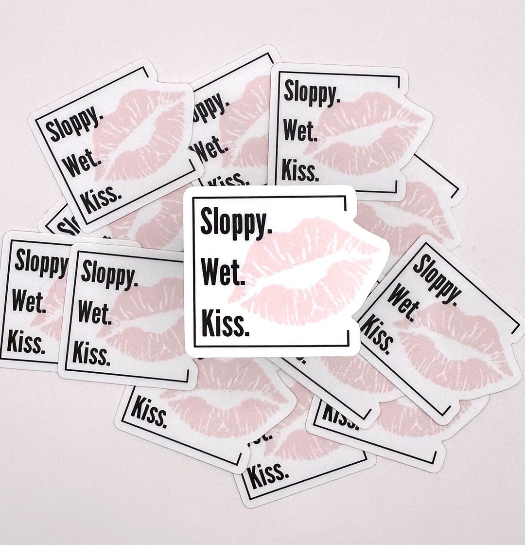 Sloppy Wet Kiss Sticker Sinful Sticker Shop - Etsy