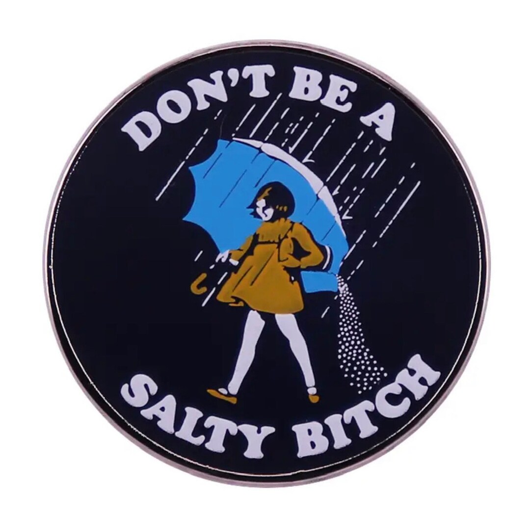 Don't Be A Salty Bitch Enamel Pin Salty Bitch - Etsy