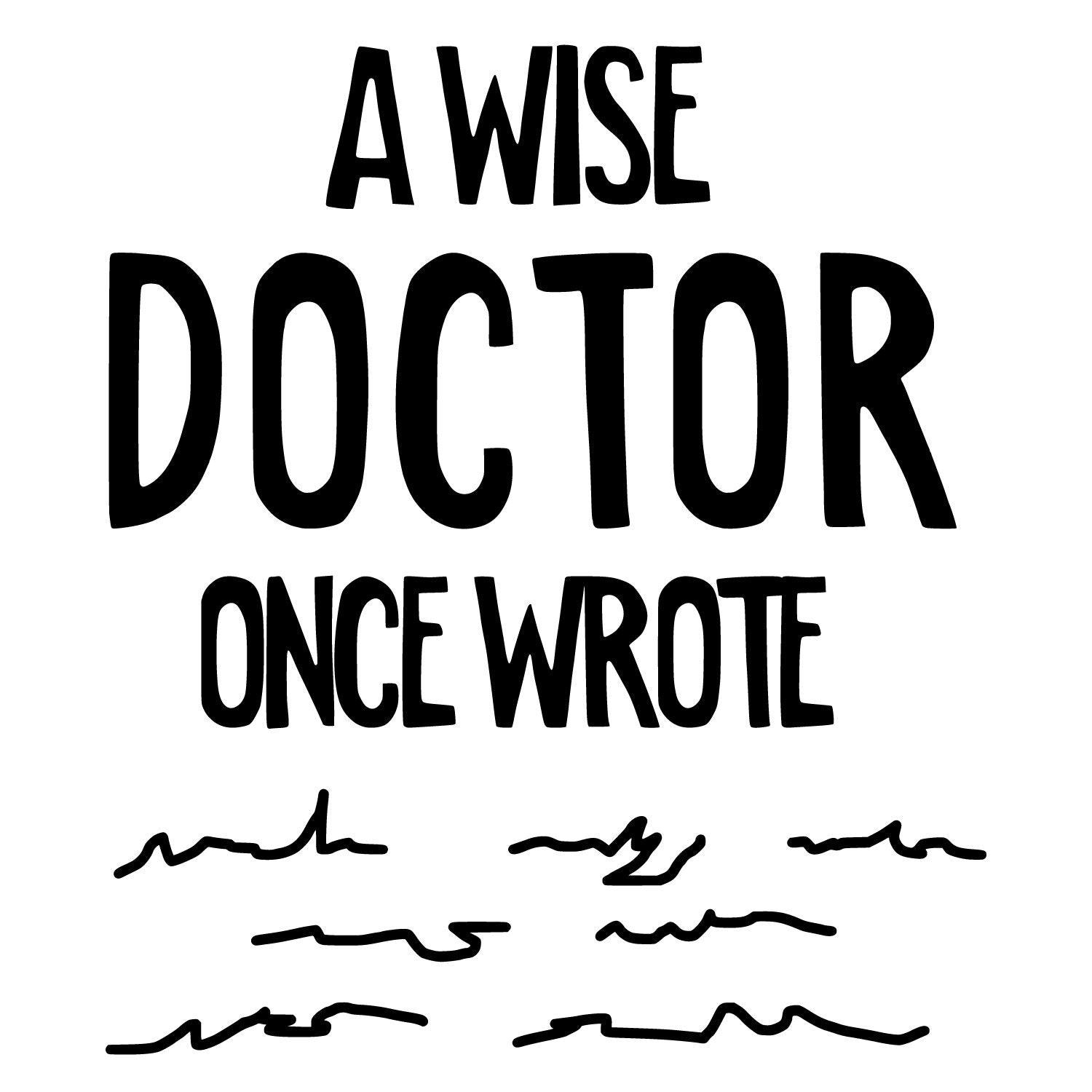 A Wise Doctor Once Wrote, Cut Files SVG + PNG + JPEG + Gif Cricut ...