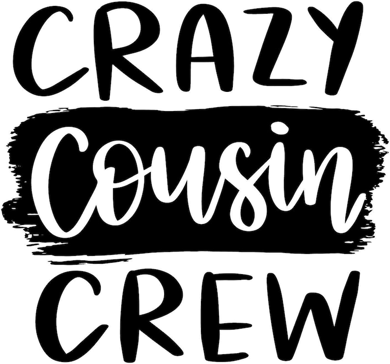 Crazy Cousin Crew, Cut Files SVG + PNG + JPEG + Gif Cricut Design Space - Etsy
