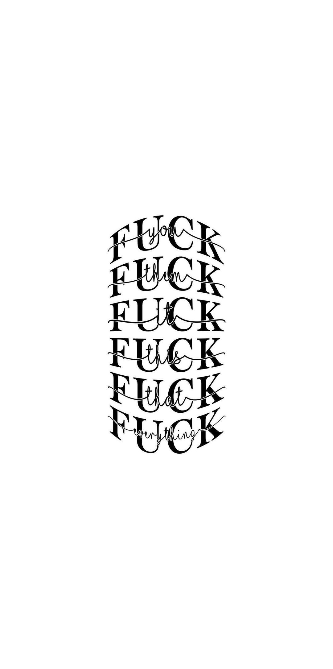Fuck Everything Fuck You Fuck Them Fuck It Fuck This Fuck That Cricut Cut Files Svg Png