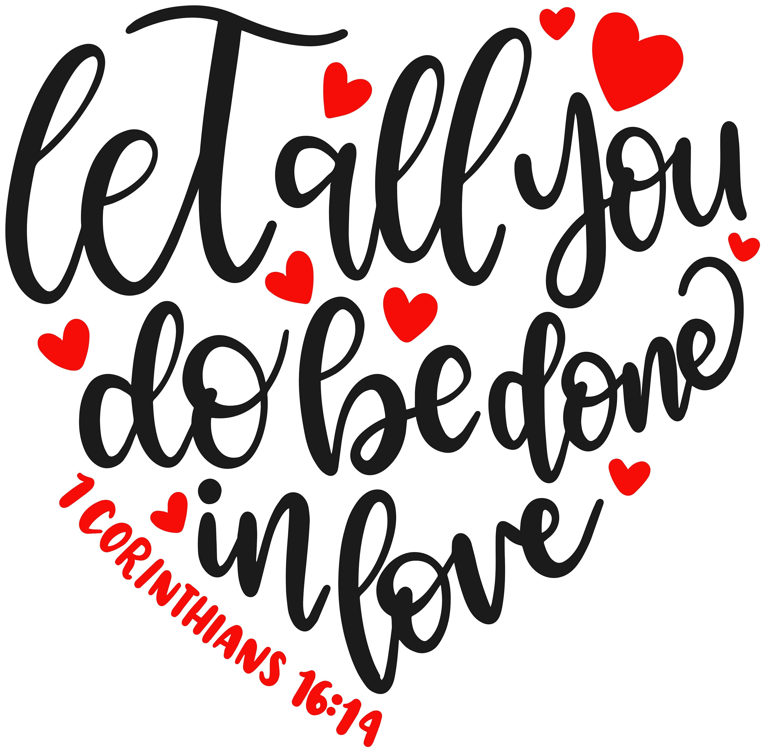 Let All That You Do Be Done in Love, 1 Corinthians 16:14, Cricut Design ...