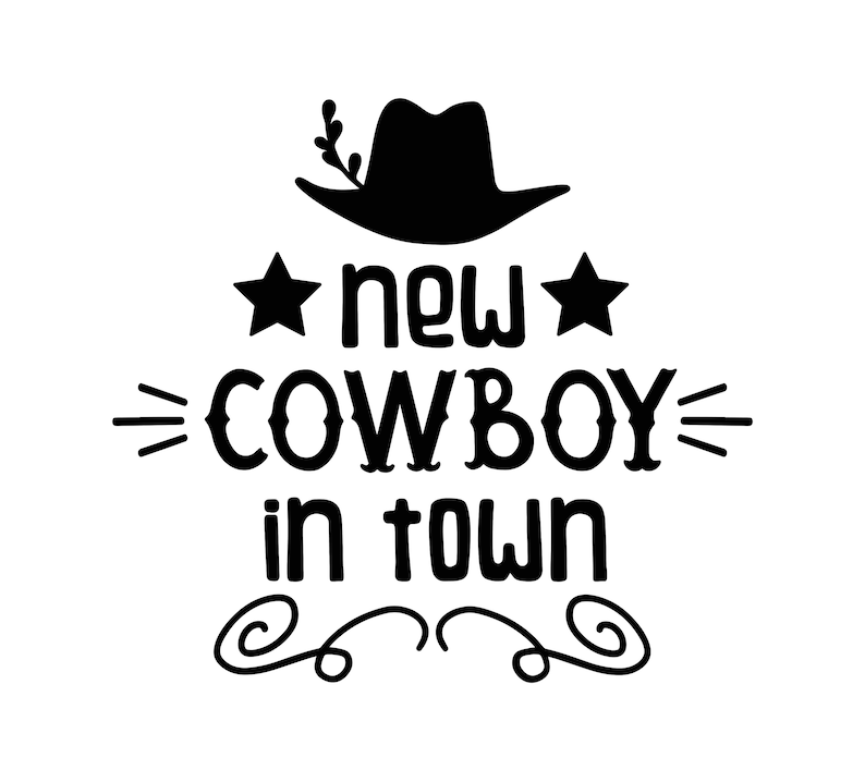 New Cowboy in Town, Cricut Design Cut File SVG + PNG + JPEG + Ai + Eps ...