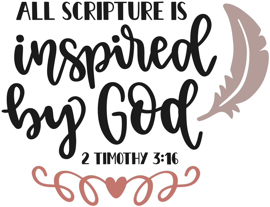 All Scripture is Inspired by God, 2 Timothy 3:16, Cricut Design Cut ...